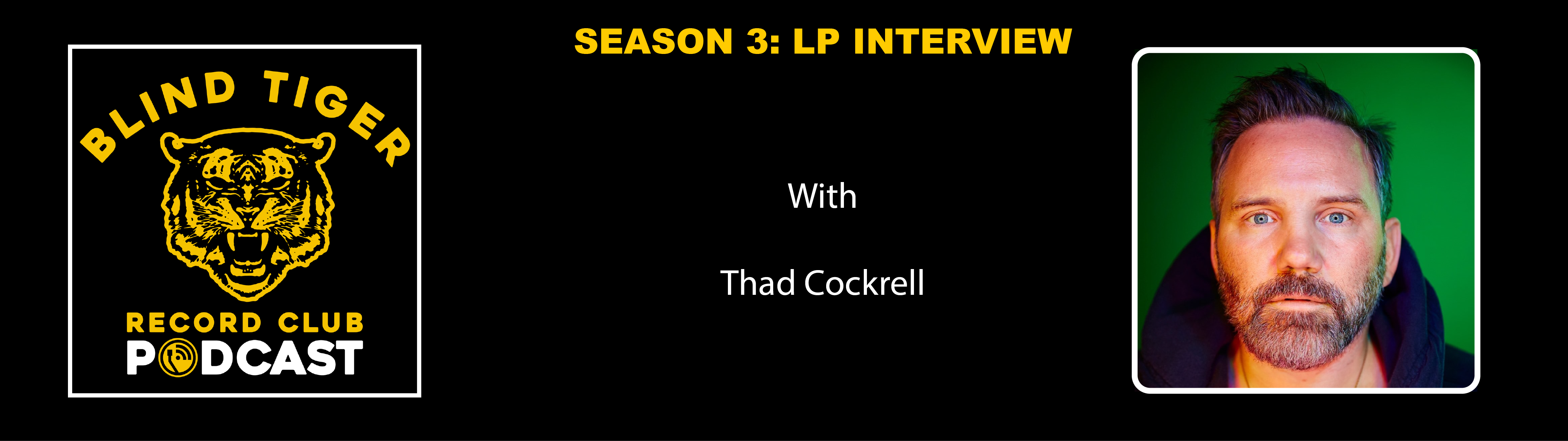Season 3: LP Interview - Thad Cockrell - If In Case You Feel the Same