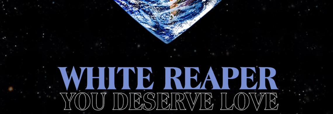 White Reaper - You Deserve Love + The Hives "I'm Alive" 7"